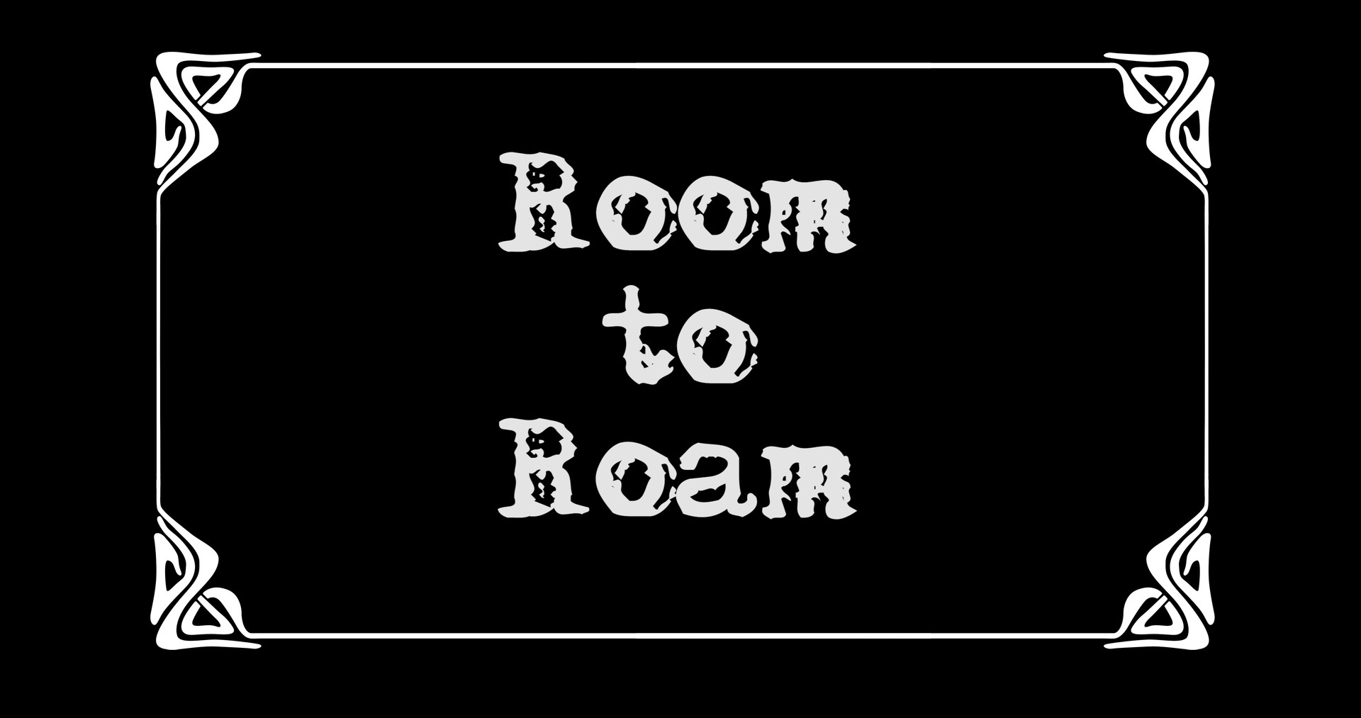 Room To Roam - FilmFreeway