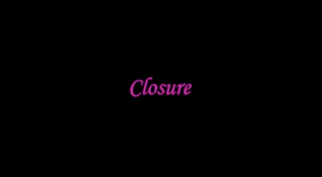 Closure - FilmFreeway