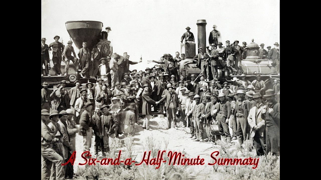 The First Transcontinental Railroad - a Six-and-a-Half-Minute Summary ...