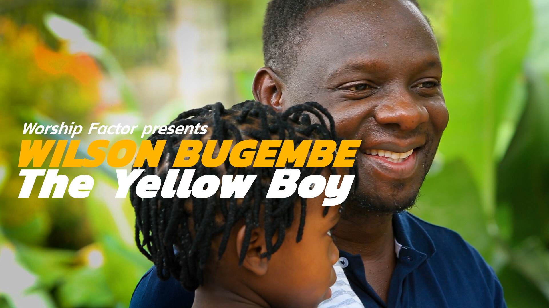 Worship Factor (Episode: Wilson Bugembe, The Yellow Boy) - FilmFreeway