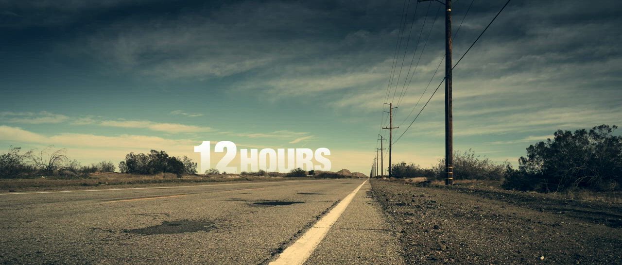 12 Hours - FilmFreeway