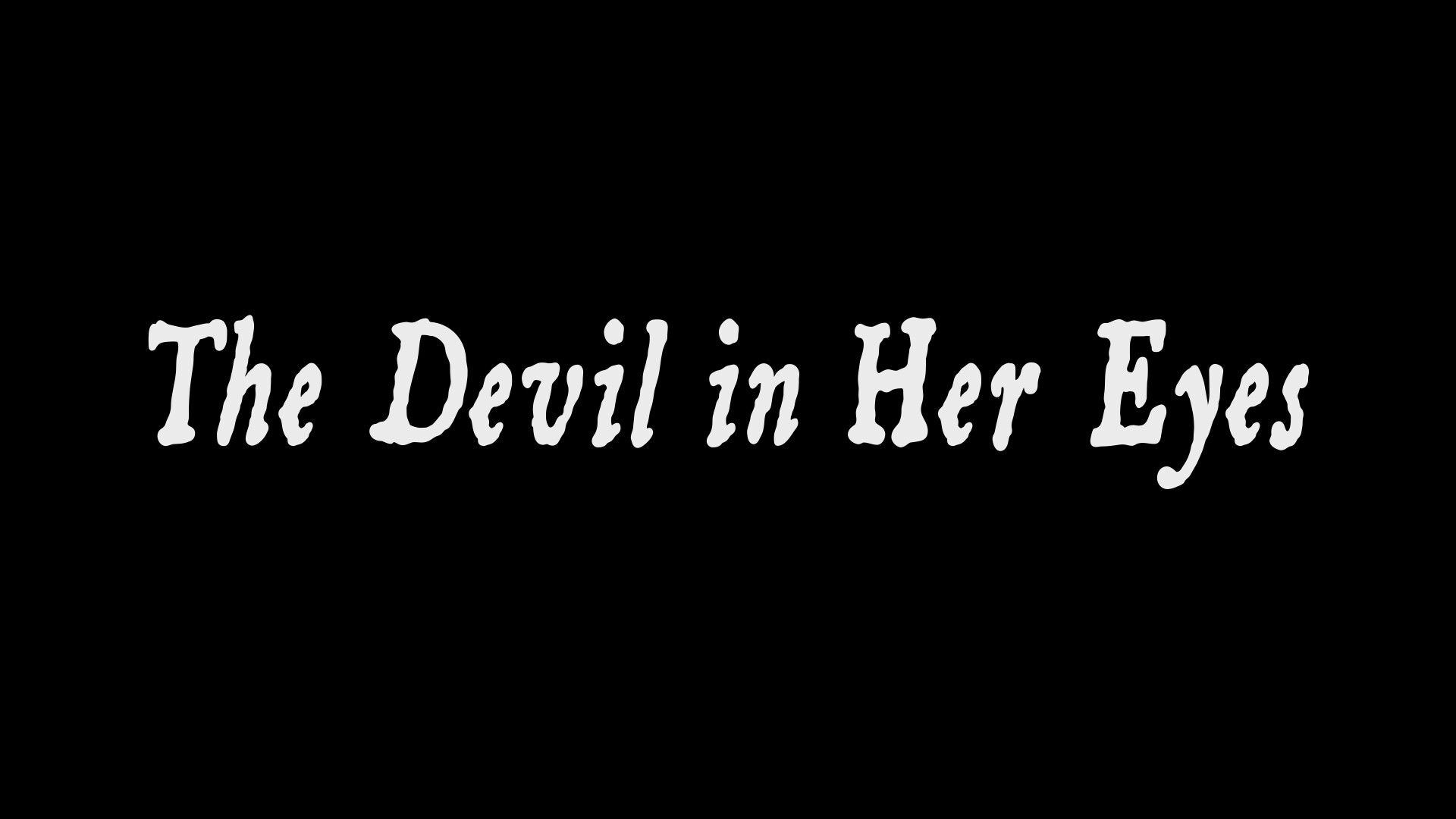 The Devil in Her Eyes - FilmFreeway