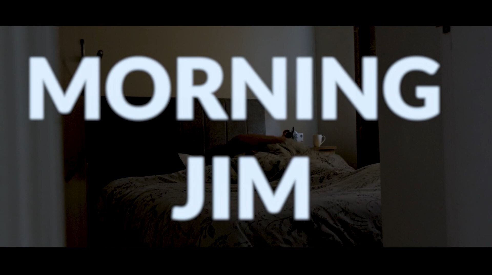 Morning Jim - FilmFreeway