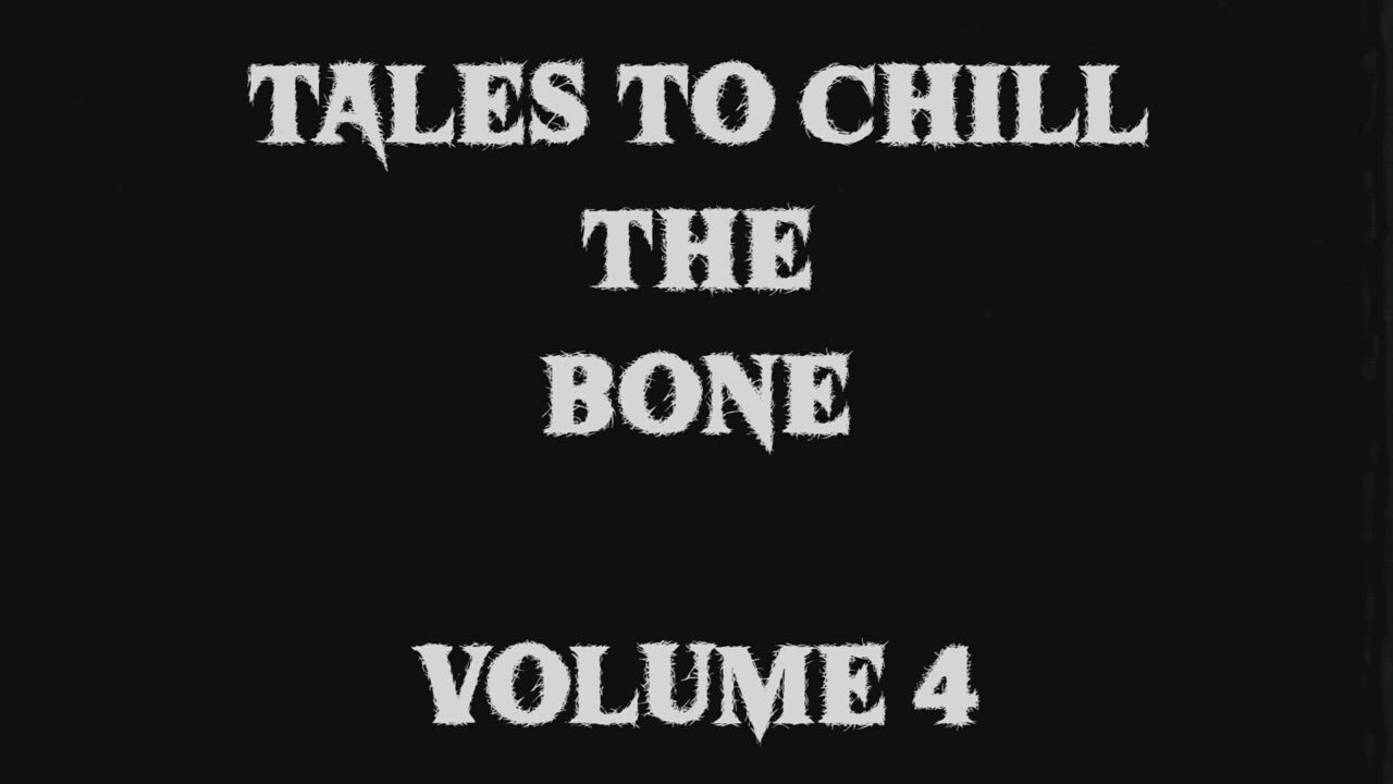 Tales to Chill the Bone: Volume 4 - FilmFreeway