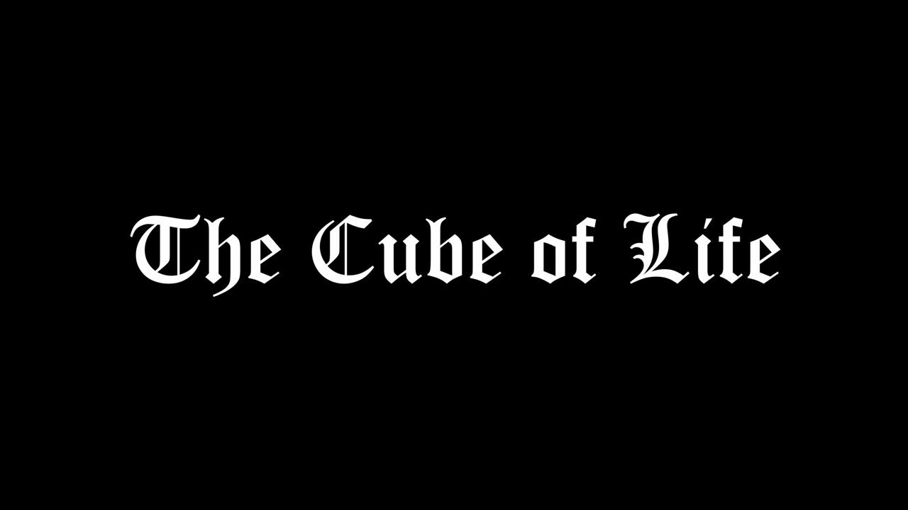 The Cube of Life - FilmFreeway