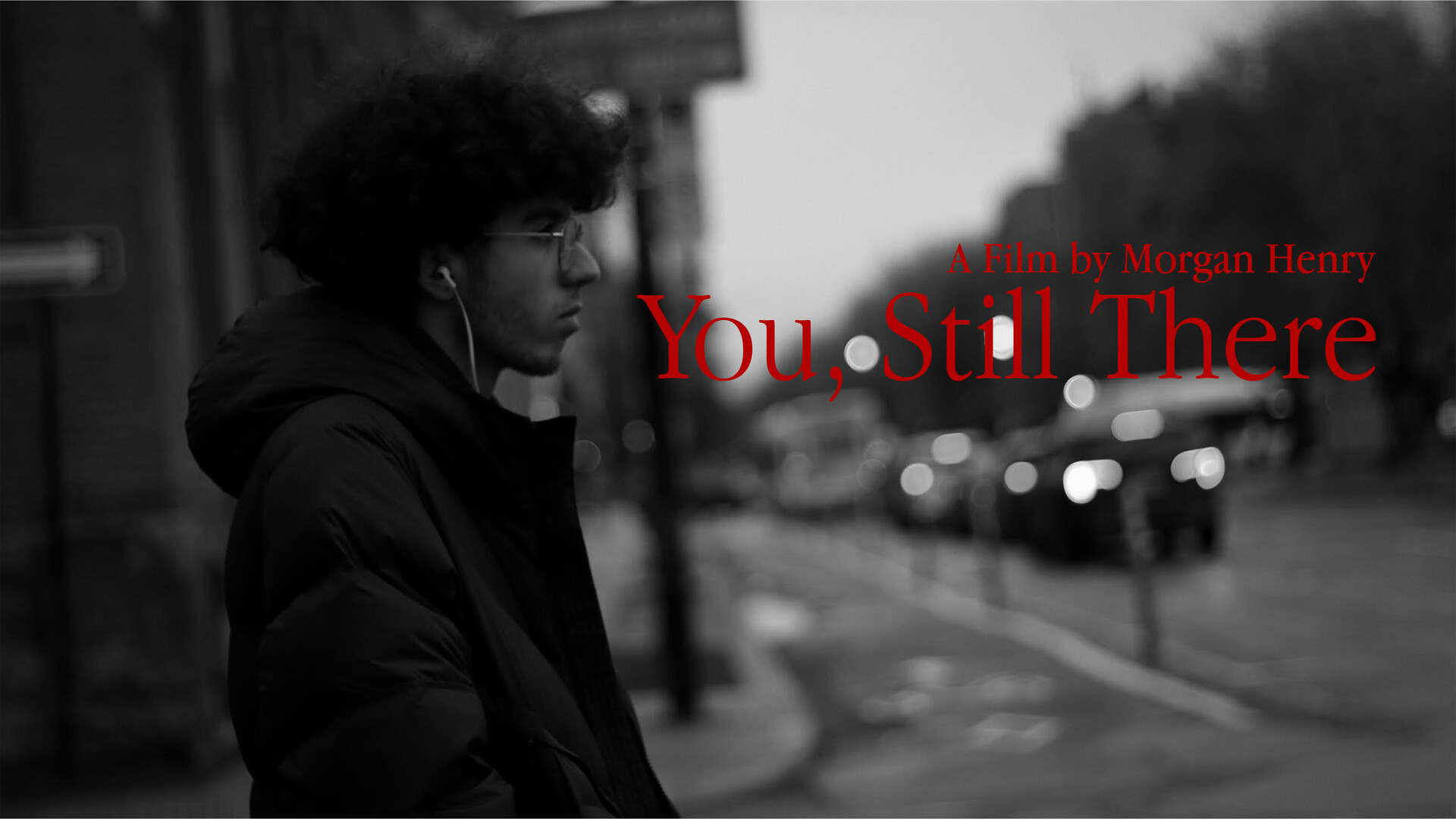 You, Still There - FilmFreeway