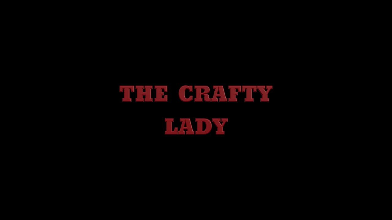 The Crafty Lady - FilmFreeway