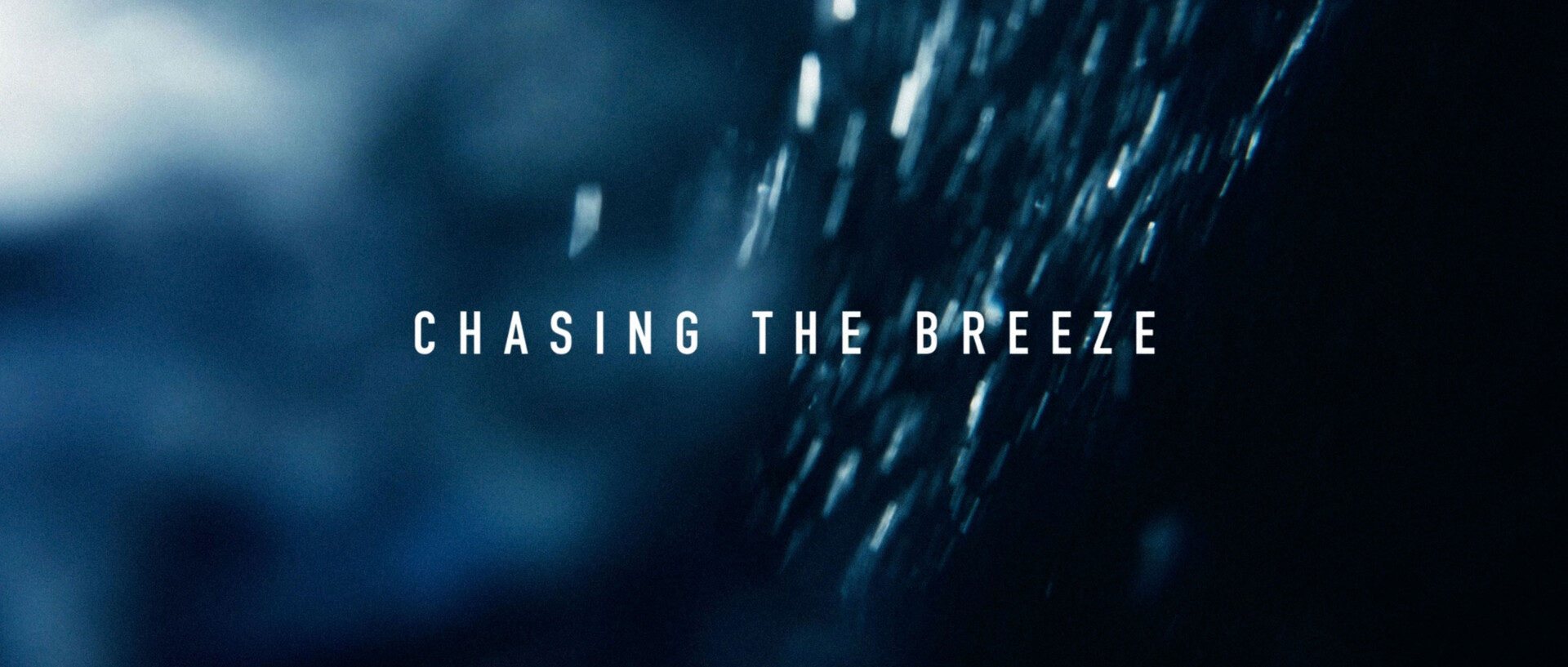 Chasing The Breeze - FilmFreeway