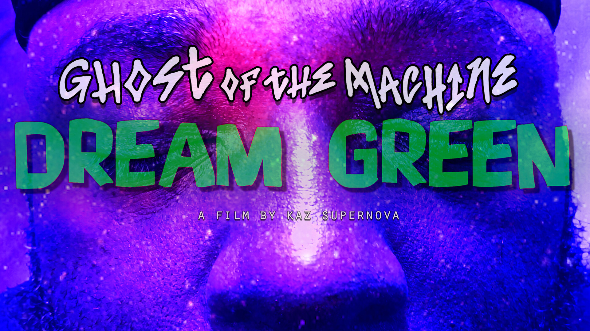 Ghost Of The Machine "Dream Green" - FilmFreeway