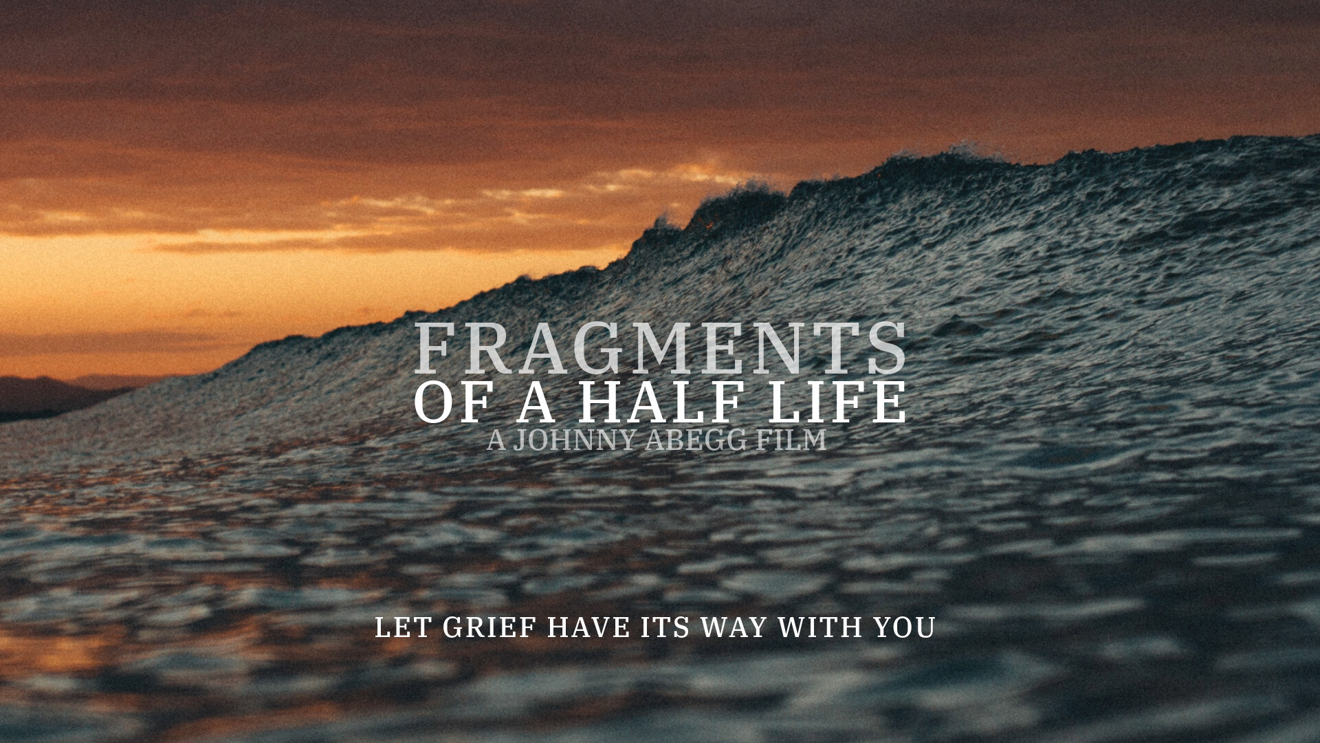 Fragments of a Half Life - FilmFreeway