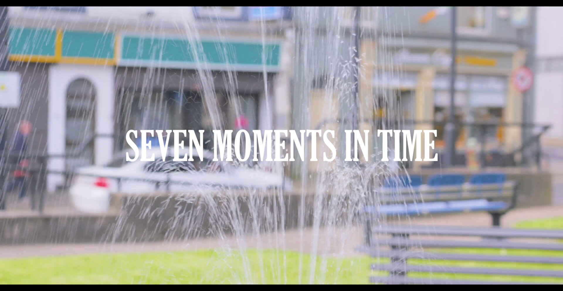 Seven Moments in Time - FilmFreeway