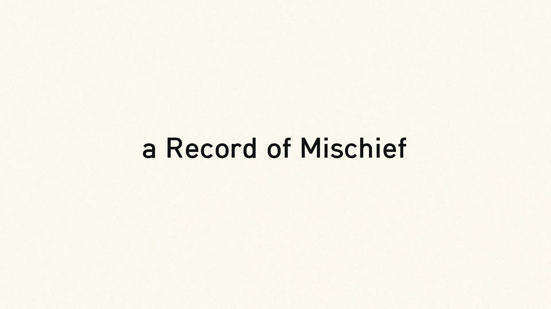 a Record of Mischief - FilmFreeway
