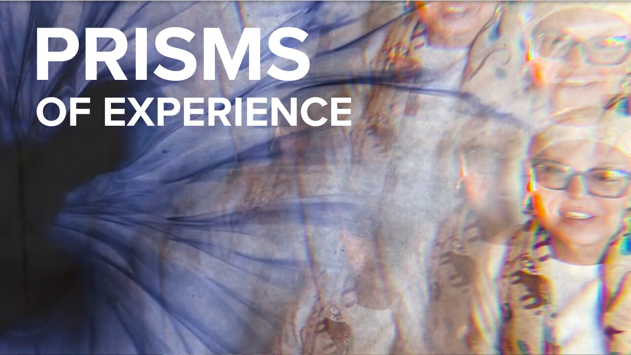 Prisms of Experience - FilmFreeway
