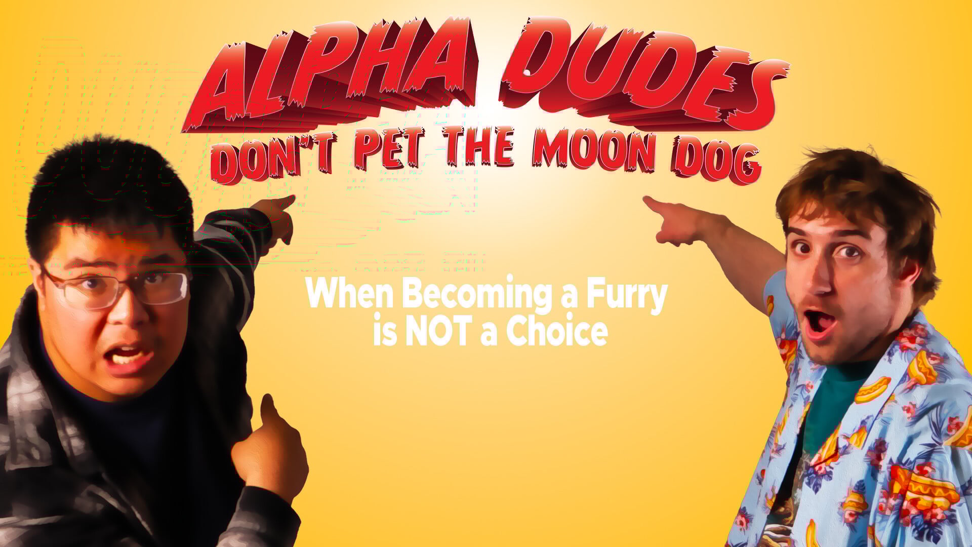Alpha Dudes: Don't Pet the Moon Dog - FilmFreeway
