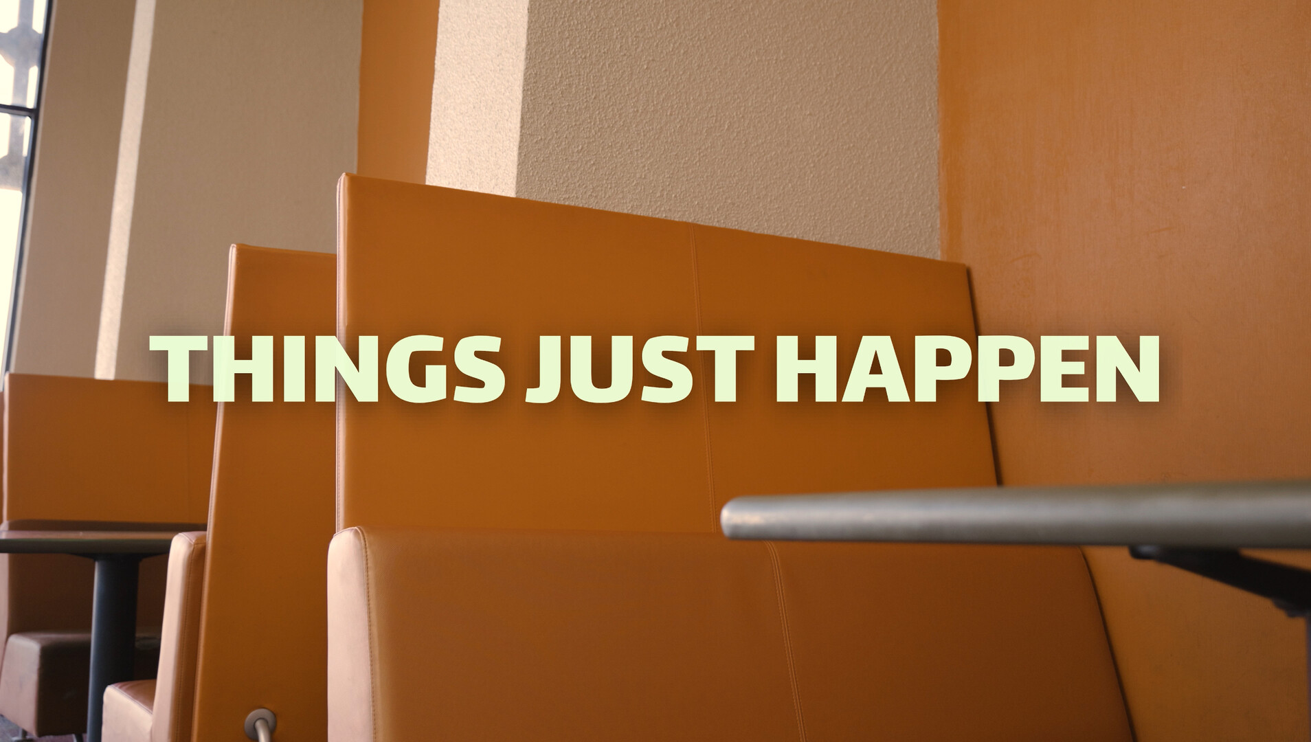 Things Just Happen - FilmFreeway